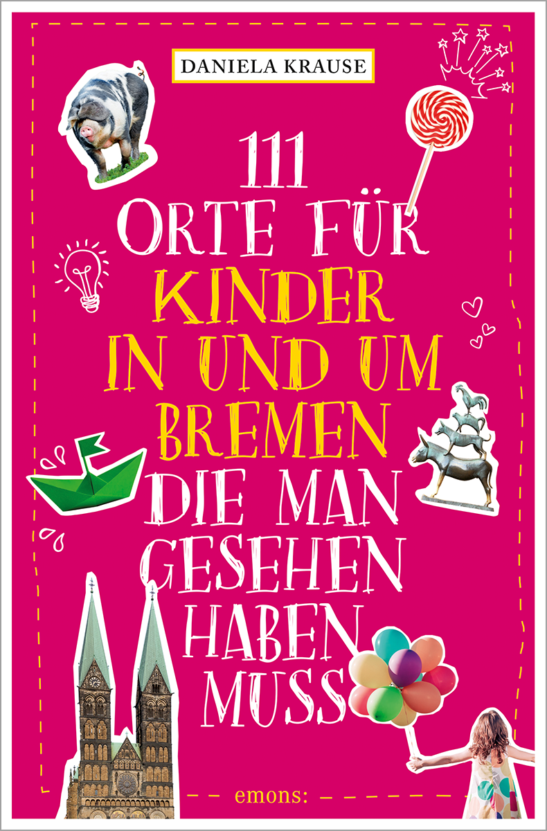 111 Orte für Kinder in und um Bremen, die man gesehen haben muss ...