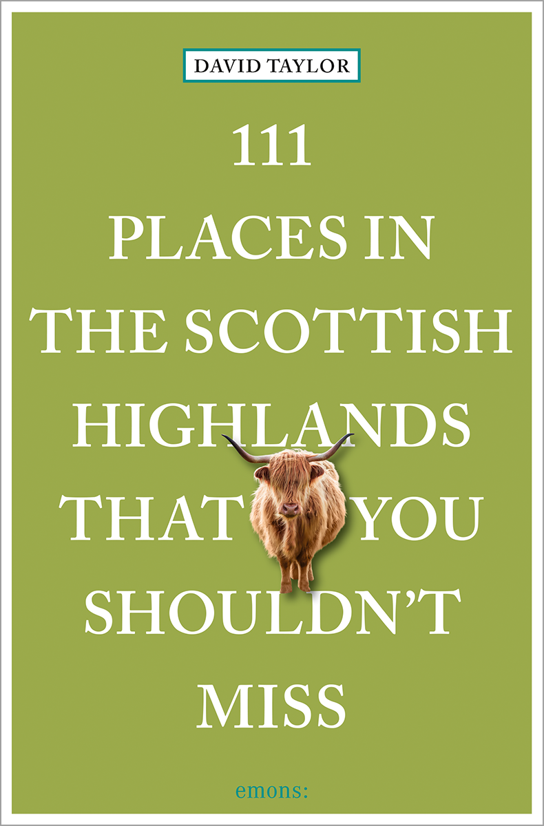 111 Places in the Scottish Highlands That You Shouldn't Miss | David ...