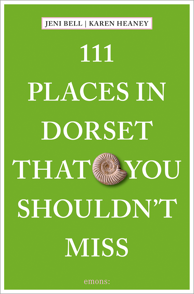111 Places in Dorset That You Shouldn't Miss | Jeni Bell, Karen Heaney ...