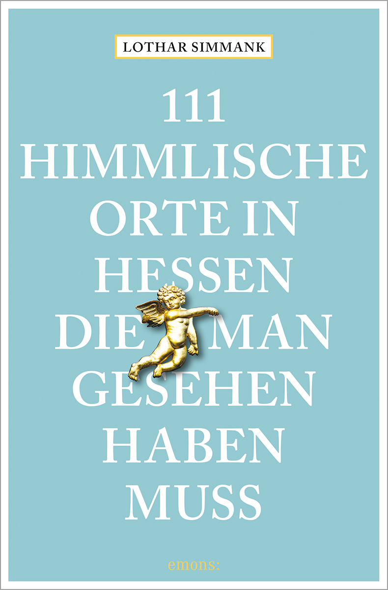 111 himmlische Orte in Hessen, die man gesehen haben muss | Lothar ...