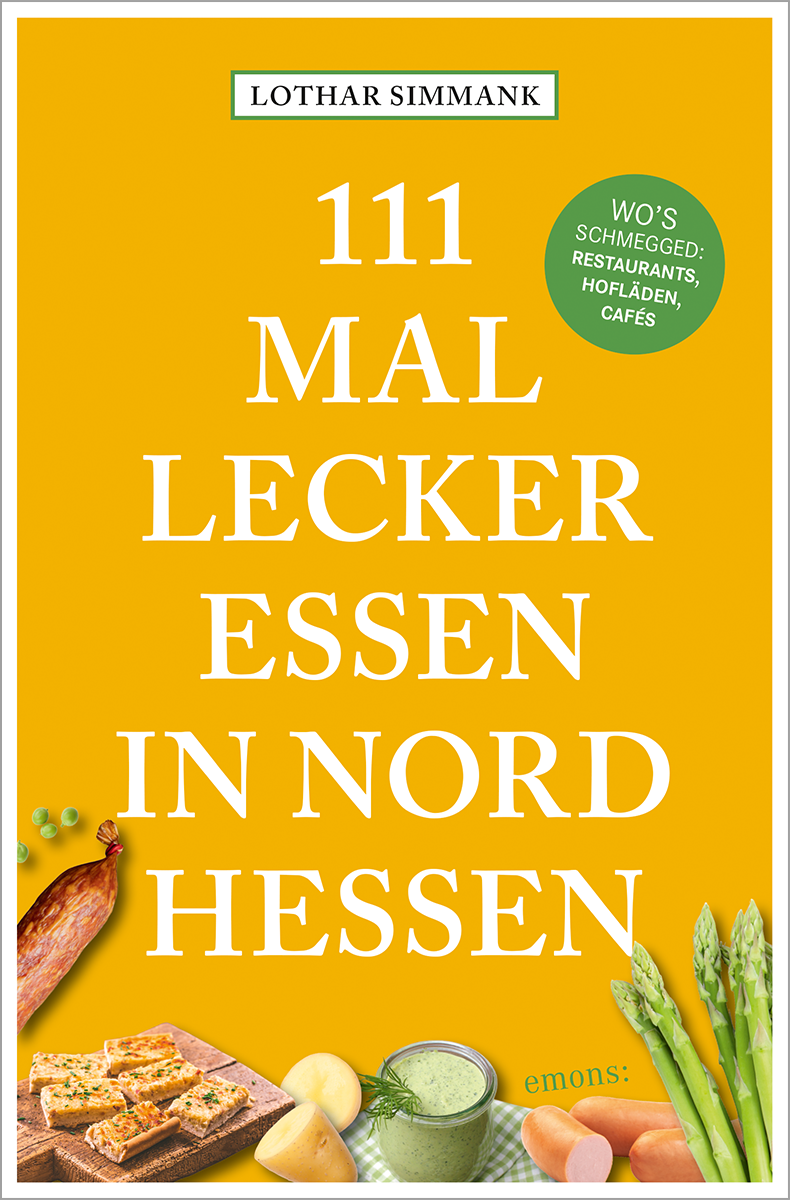 111 Mal lecker essen in Nordhessen - Wo's schmegged | Lothar Simmank ...