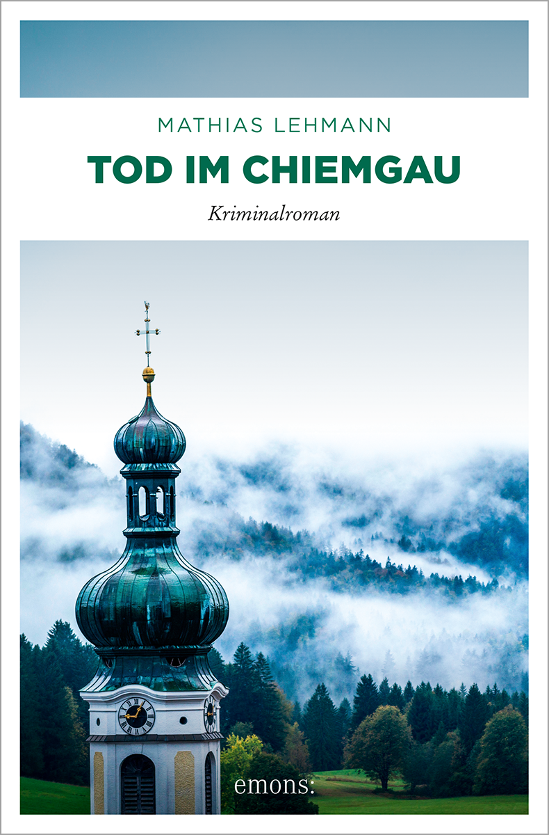 Tod im Chiemgau | Mathias Lehmann | Emons Verlag